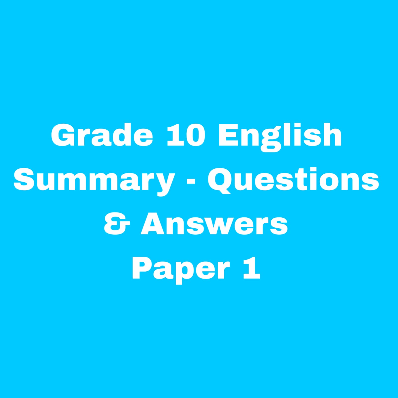 Grade 10 English Paper 1 Topics – CAPS Aligned Comprehension Questions ...