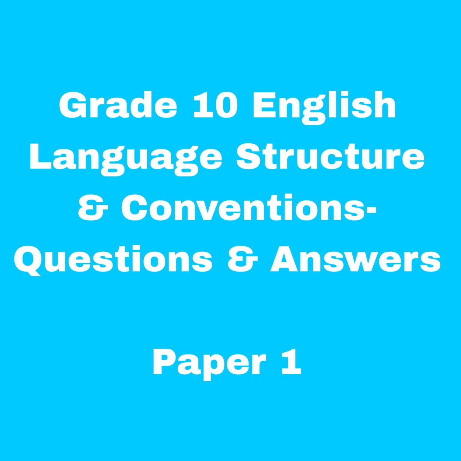 Grade 10 English Paper 1 Topics – CAPS Aligned Language Structures ...